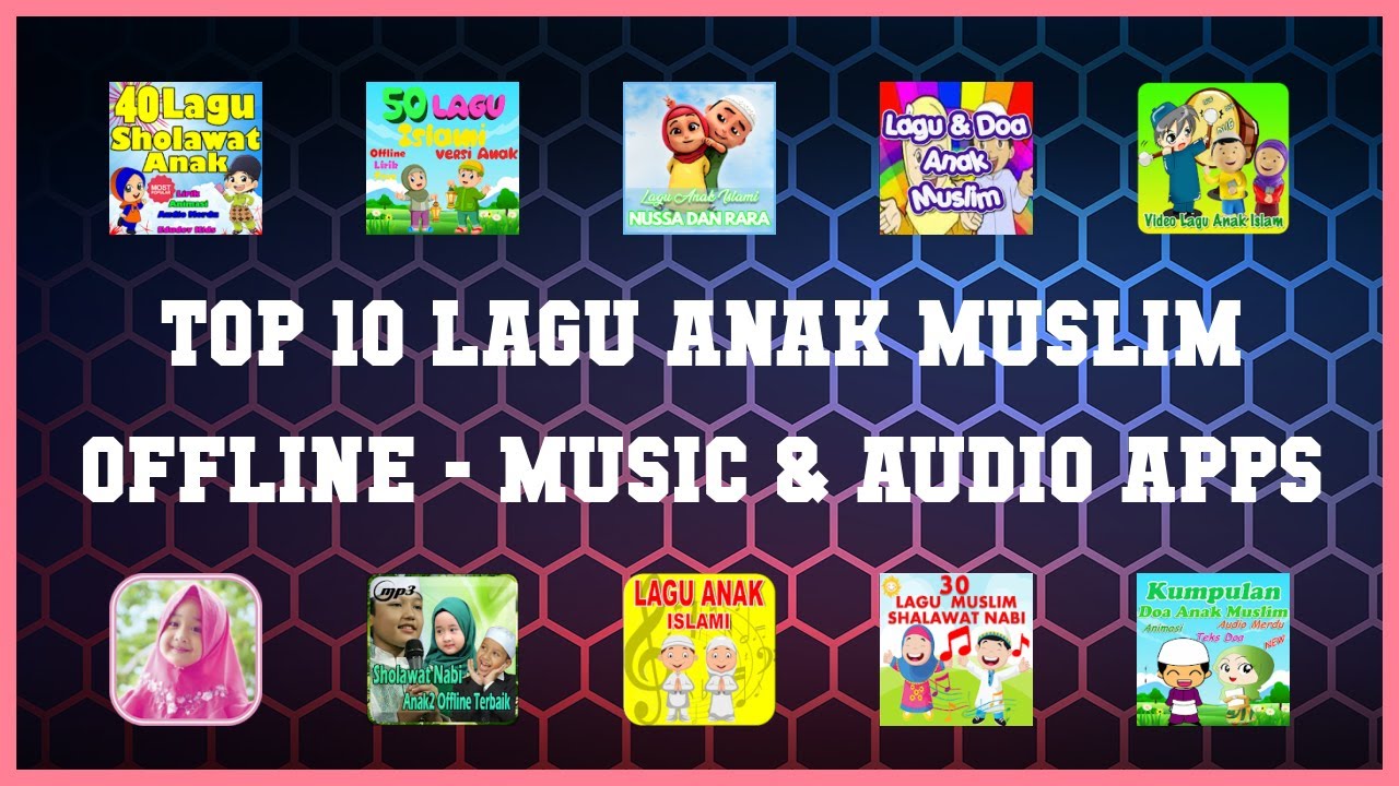 Top 10 Lagu Anak Muslim Offline Android Apps