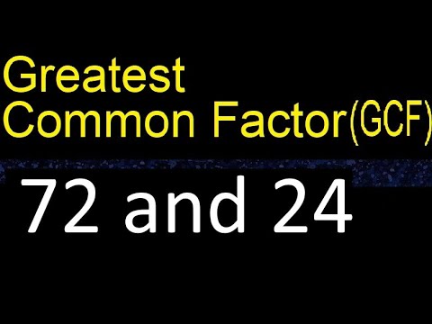 GCF 72 and 24 . greatest common factor . GCF(72 , 24) , How to Find GCF