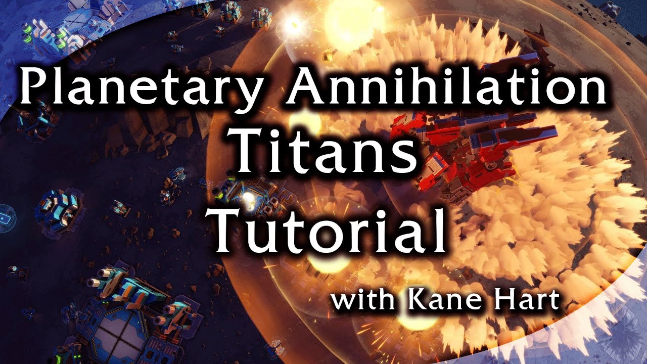 Let's Play Planetary Annihilation Titans - Tutorial!
