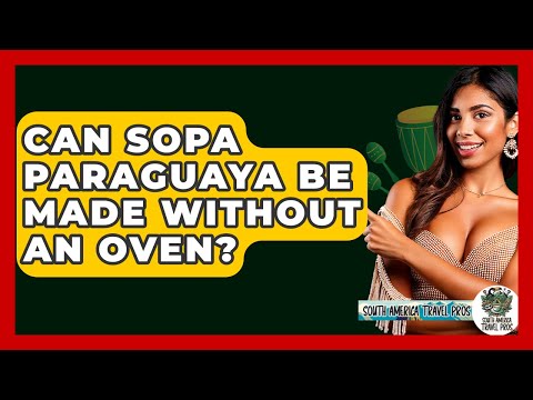 Can Sopa Paraguaya Be Made Without An Oven? - South America Travel Pros