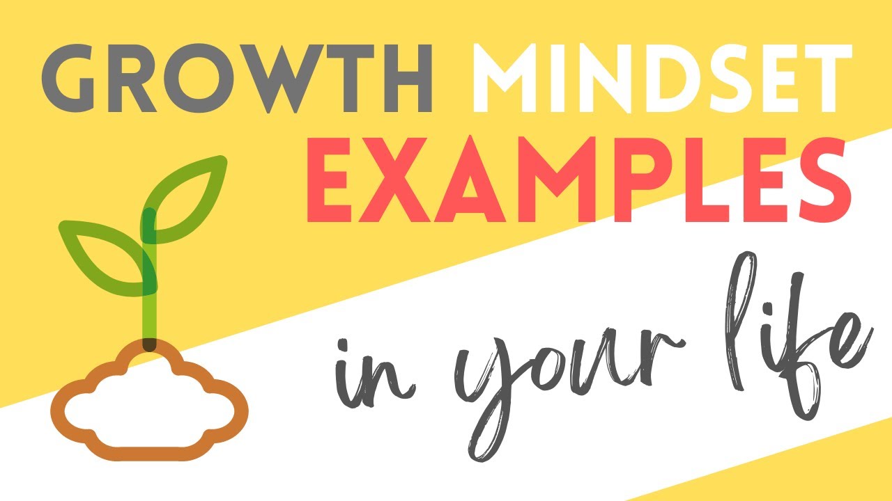 Growth Mindset Examples In Life (Use These Today!)
