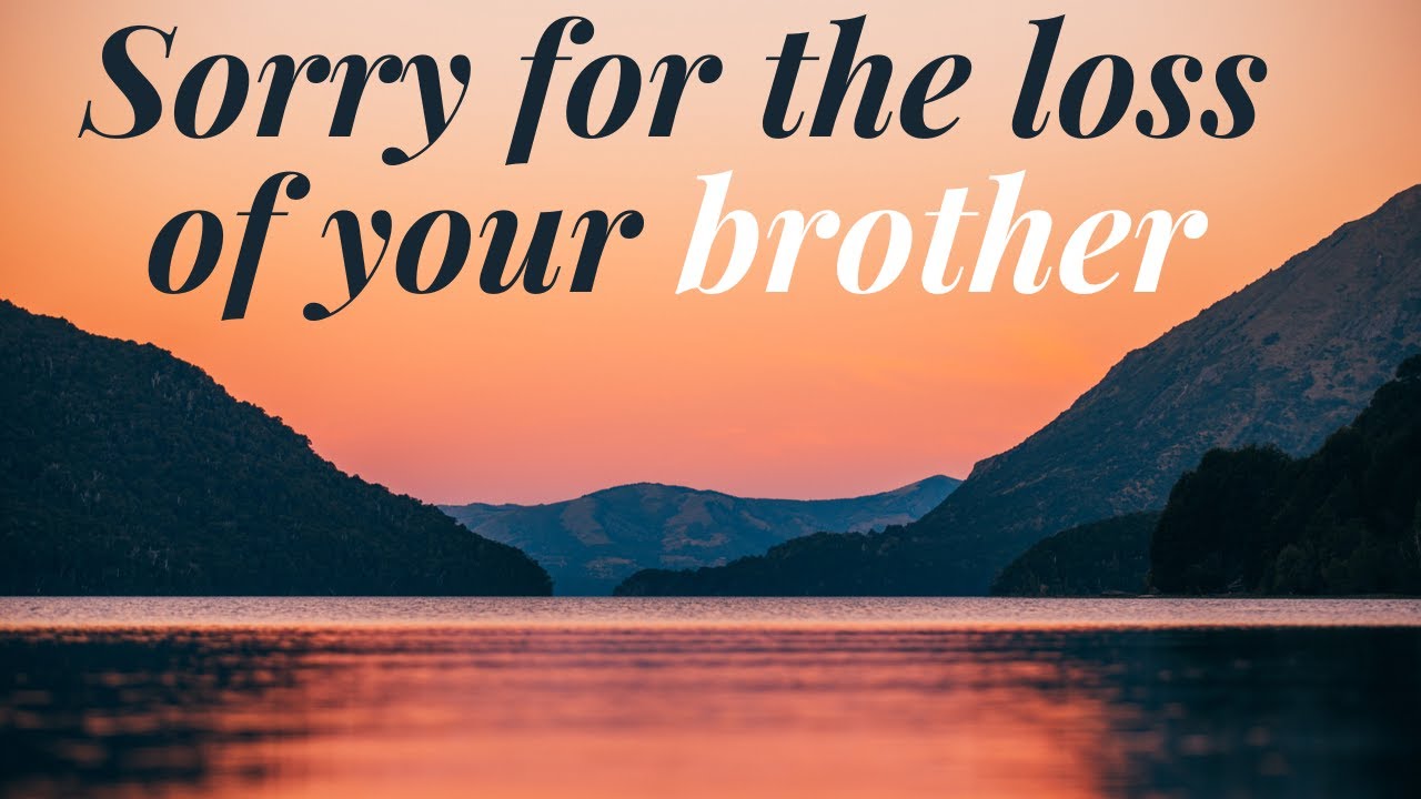 A condolence message for the loss of your brother | RIP message on death | Sorry for your loss