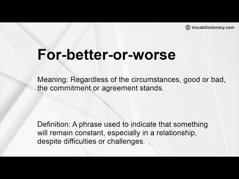 For-better-or-worse Meaning