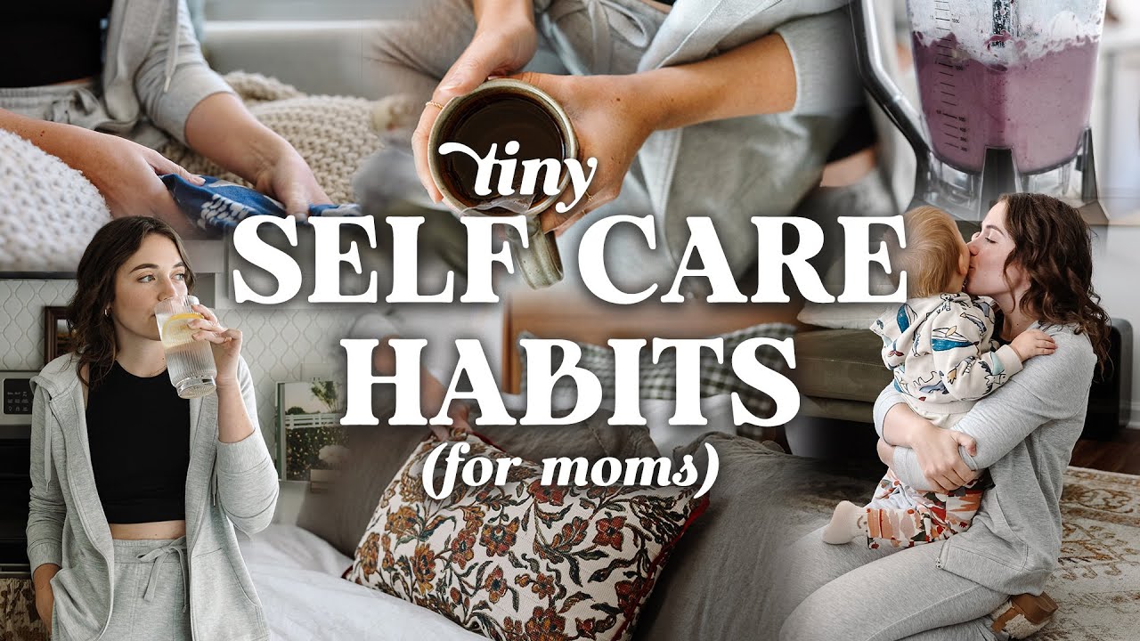 11 TINY Habits That Help Me Feel My BEST (As A Mom) | Realistic Self Care for Moms