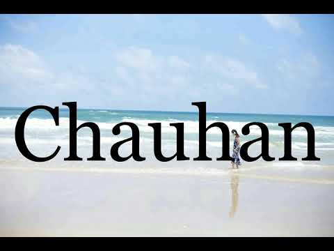 How To Pronounce Chauhan🌈🌈🌈🌈🌈🌈Pronunciation Of Chauhan
