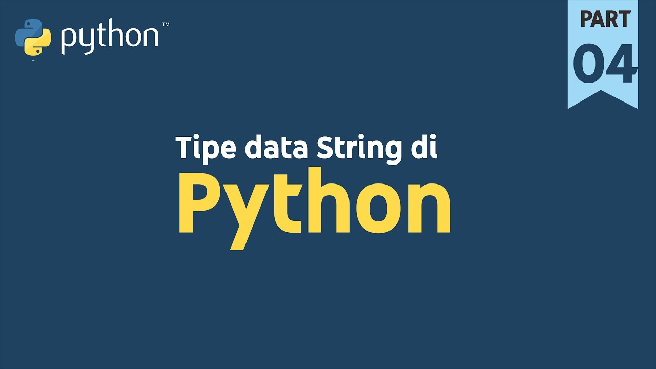 Mengenal Tipe Data String di Python  || Python Tutorial
