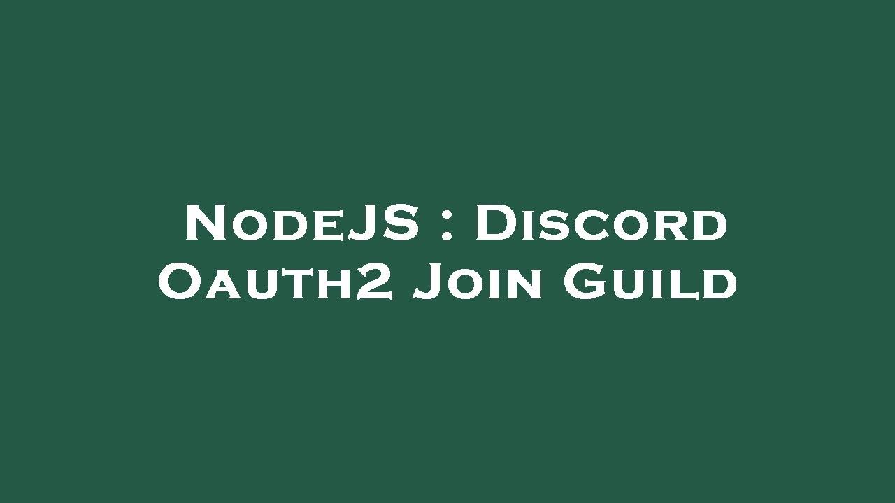 NodeJS : Discord Oauth2 Join Guild