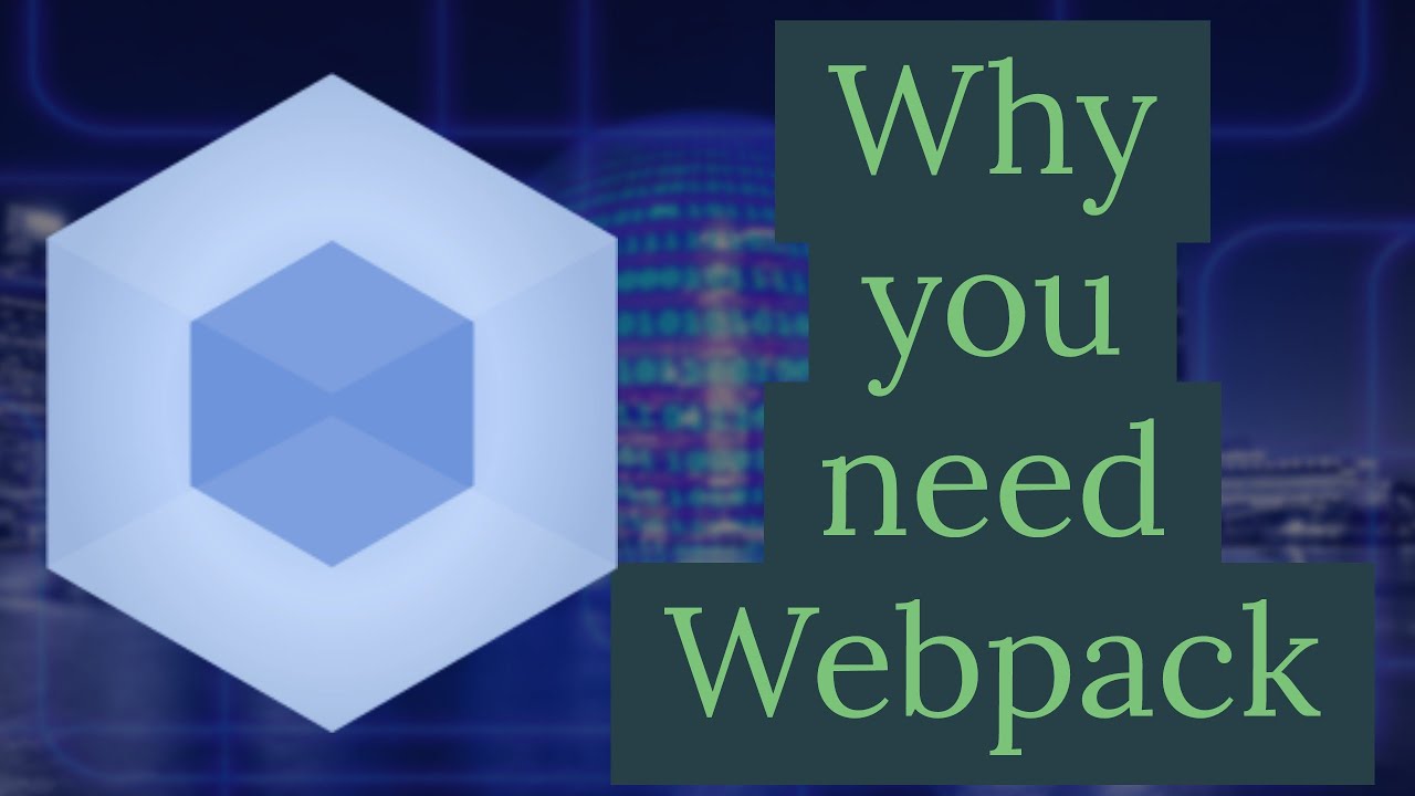 Webpack | Why you need Webpack