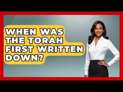 When Was The Torah First Written Down? - Jewish Teachings For All