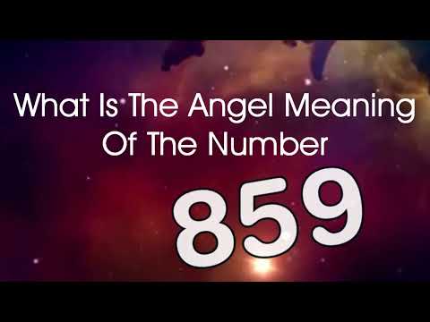 Number Meaning 859 Quick Angelic Numerology Reading for Number 859