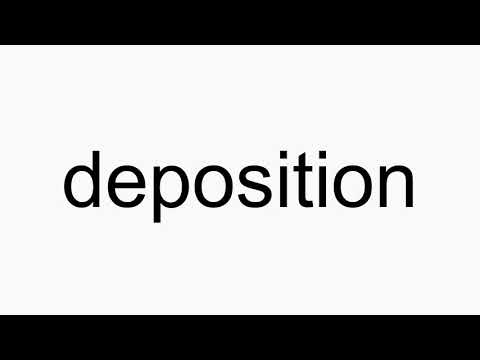 How to pronounce deposition