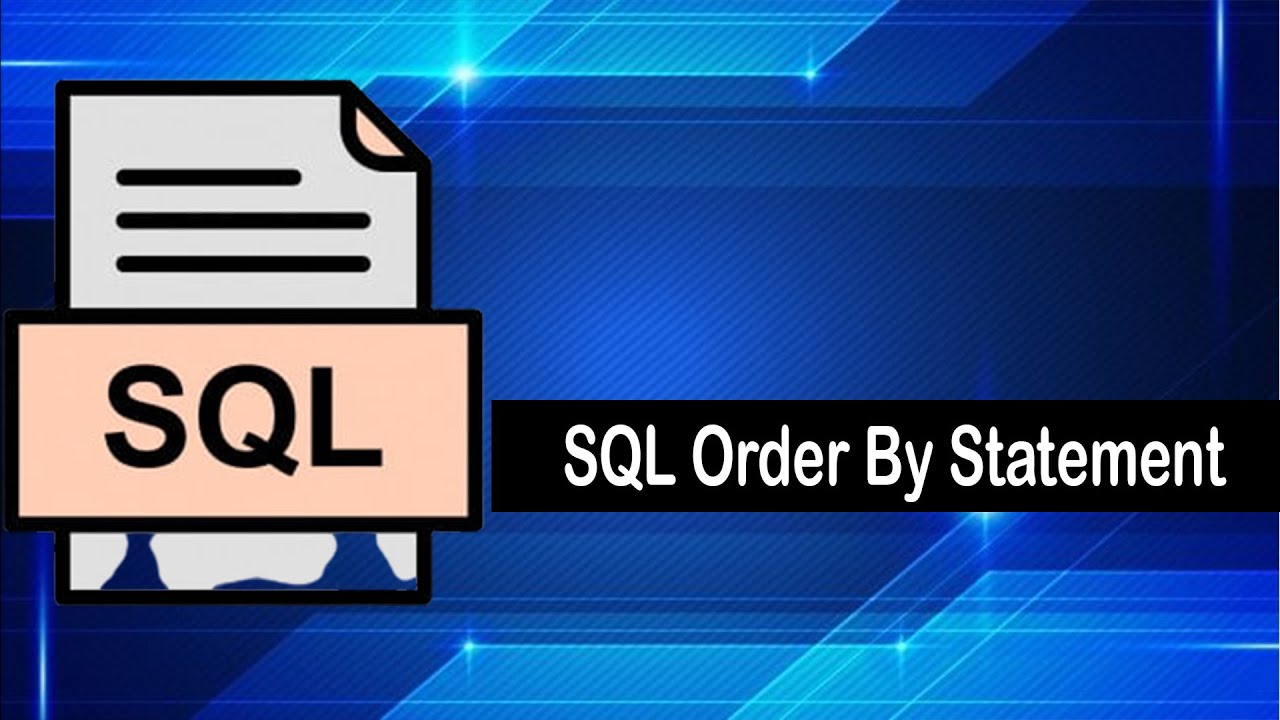 SQL Order By Statement | What is the SQL ORDER BY statement? | Ordering by multiple columns