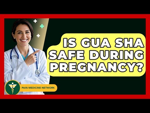 Is Gua Sha Safe During Pregnancy? - Pain Medicine Network