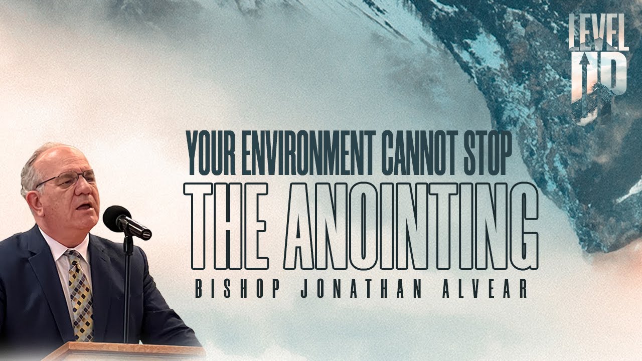 “Your Environment Cannot Stop The Anointing“ | Bishop Jonathan Alvear ...