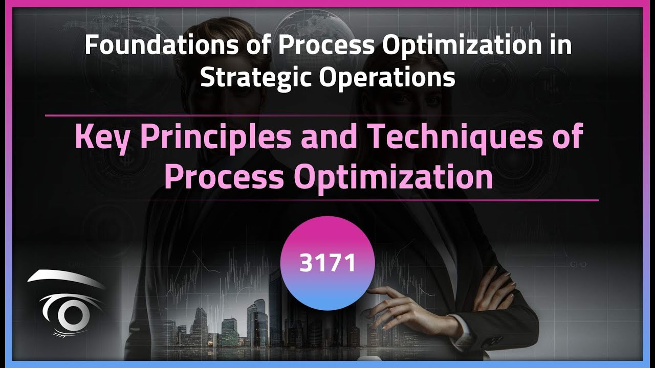 Key Principles and Techniques of Process Optimization | Exclusive Lesson