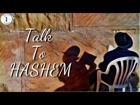 TALK TO HASHEM (Bitachon #35)