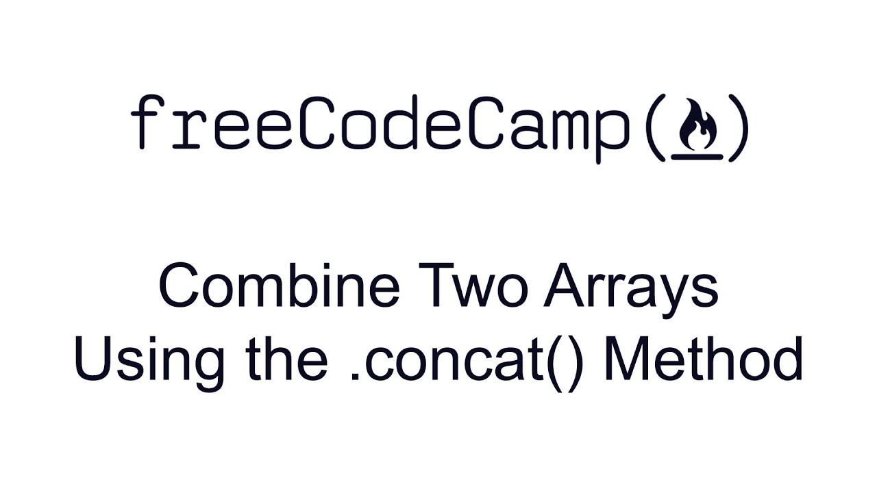 Combine Two Arrays Using the concat Method - Functional Programming - Free Code Camp