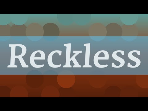 RECKLESS pronunciation • How to pronounce RECKLESS