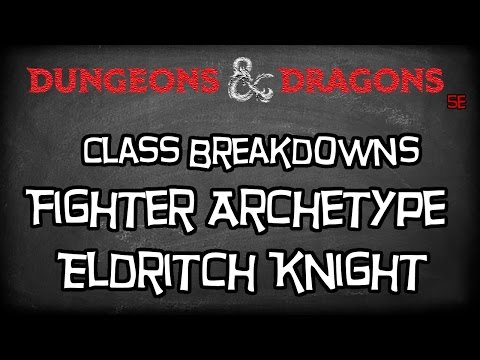 Dungeons & Dragons 5e Tutorial "Class Breakdowns Workshop, Eldritch Knight Fighter"