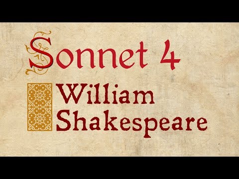 Shakespeare Sonnet 004 - Unthrifty loveliness, why dost thou spend