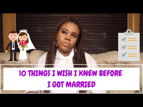 10 THINGS I WISH I KNEW BEFORE I GOT MARRIED|