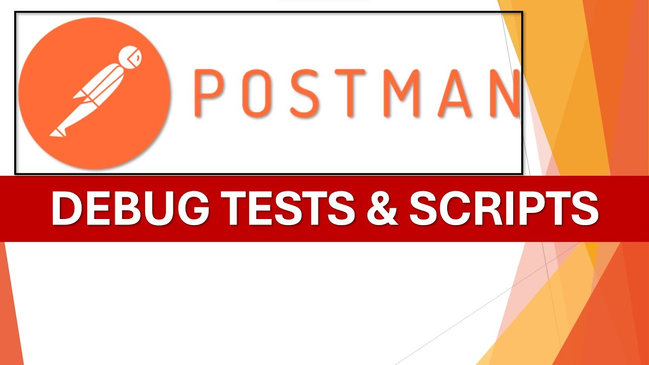 Postman Beginners Tutorial - 10 | Debug  | Postman Console | Create Scripts | Java Script