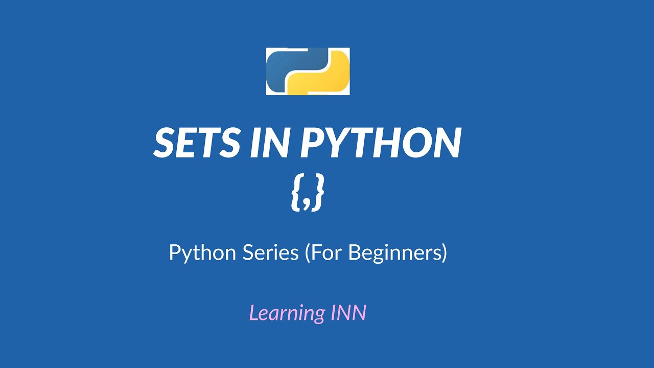 Sets in python | Sets Methods | Beginner's guide | Python Basics | Learning INN