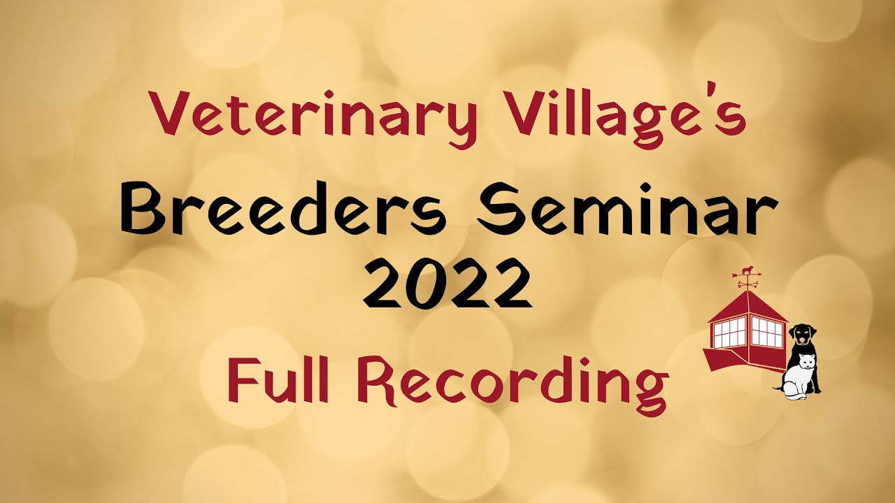 Breeders Seminar 2022 - Dr. Marty Greer at Veterinary Village