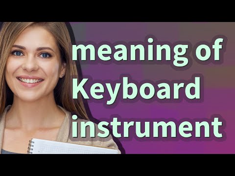 Keyboard instrument | meaning of Keyboard instrument