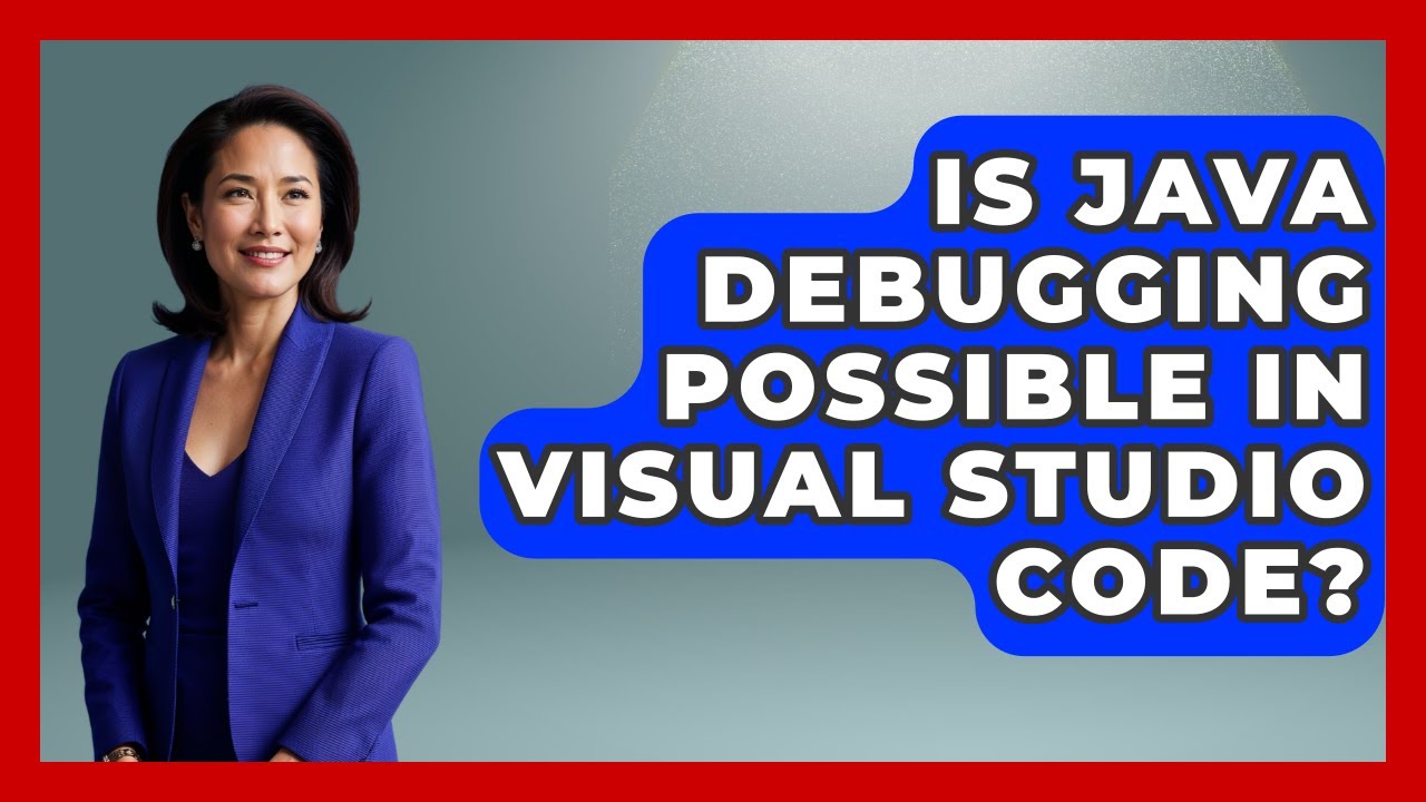Is Java Debugging Possible in Visual Studio Code? - Learn To Troubleshoot