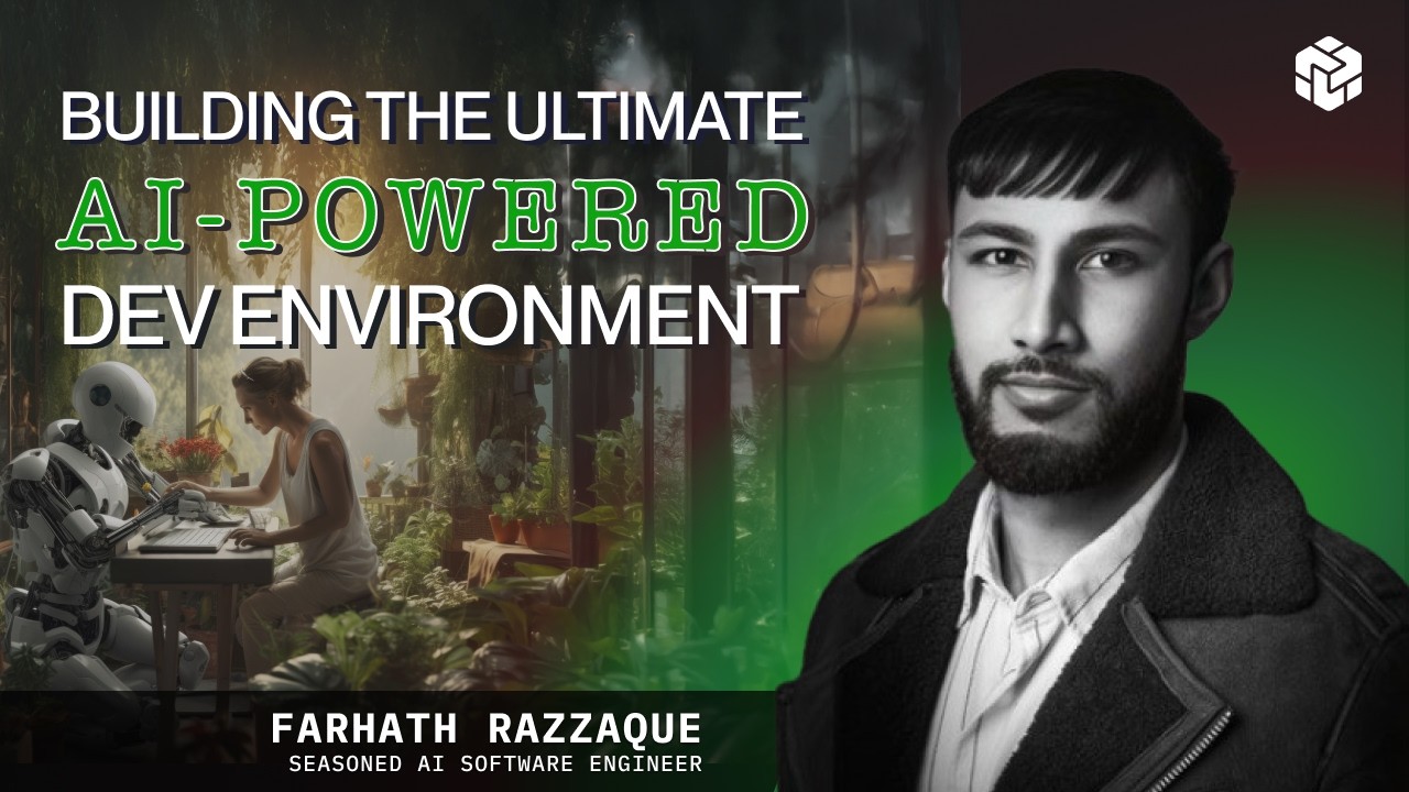 Building the Ultimate AI-Powered Development Environment with Farhath Razzaque