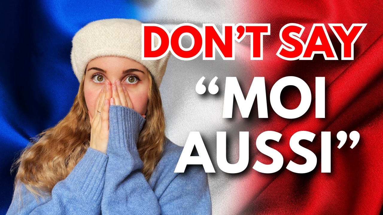 STOP saying “Moi aussi” in French (and what to say instead)