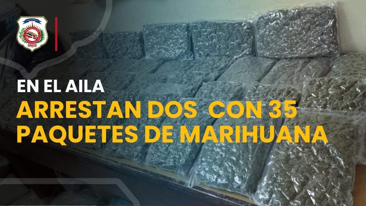 DNCD ARRESTA DOS HOMBRES EN EL AILA CON 35 PAQUETES DE MARIHUANA