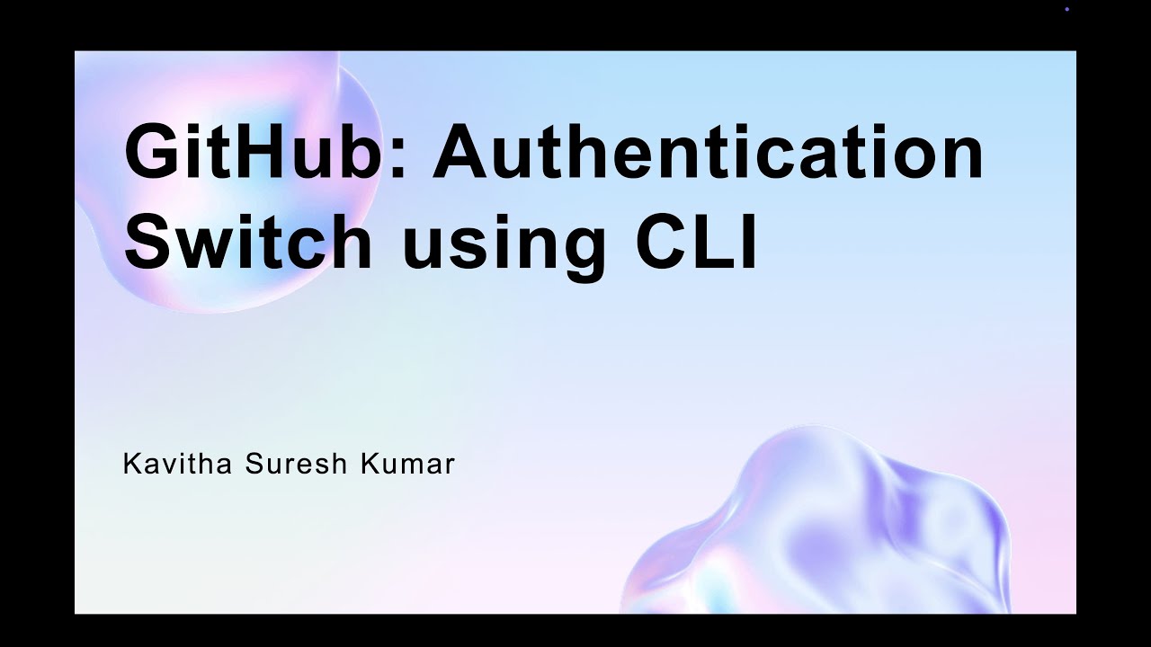 GitHub: Authentication Switch using CLI