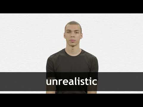 UNREALISTIC definition and meaning | Collins English Dictionary