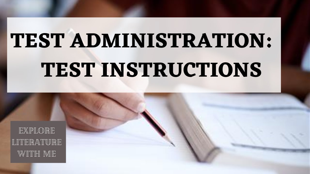 Test Administration : Test Instructions