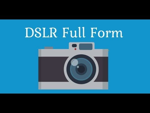 What is DSLR ? | Full Form of DSLR | IF YOU USE IT YOU MUST KNOW