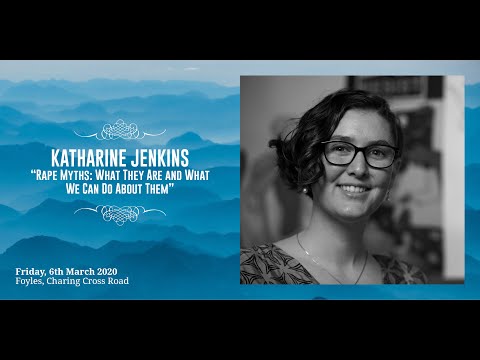 Katharine Jenkins - Rape Myths: What They Are and What We Can Do About Them