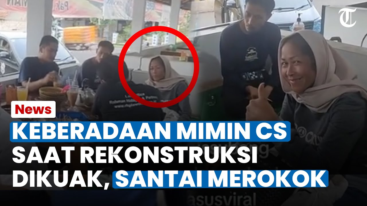 KEBERADAAN MIMIN CS saat Rekonstruksi Terkuak, Asyik Ngobrol & Merokok hingga Terlihat Tersenyum ...