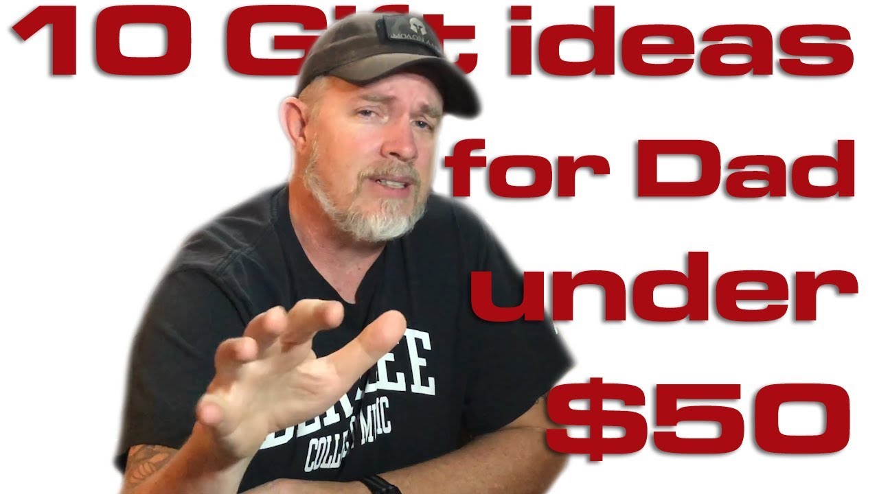 10 Gift Ideas For Dad Under $50