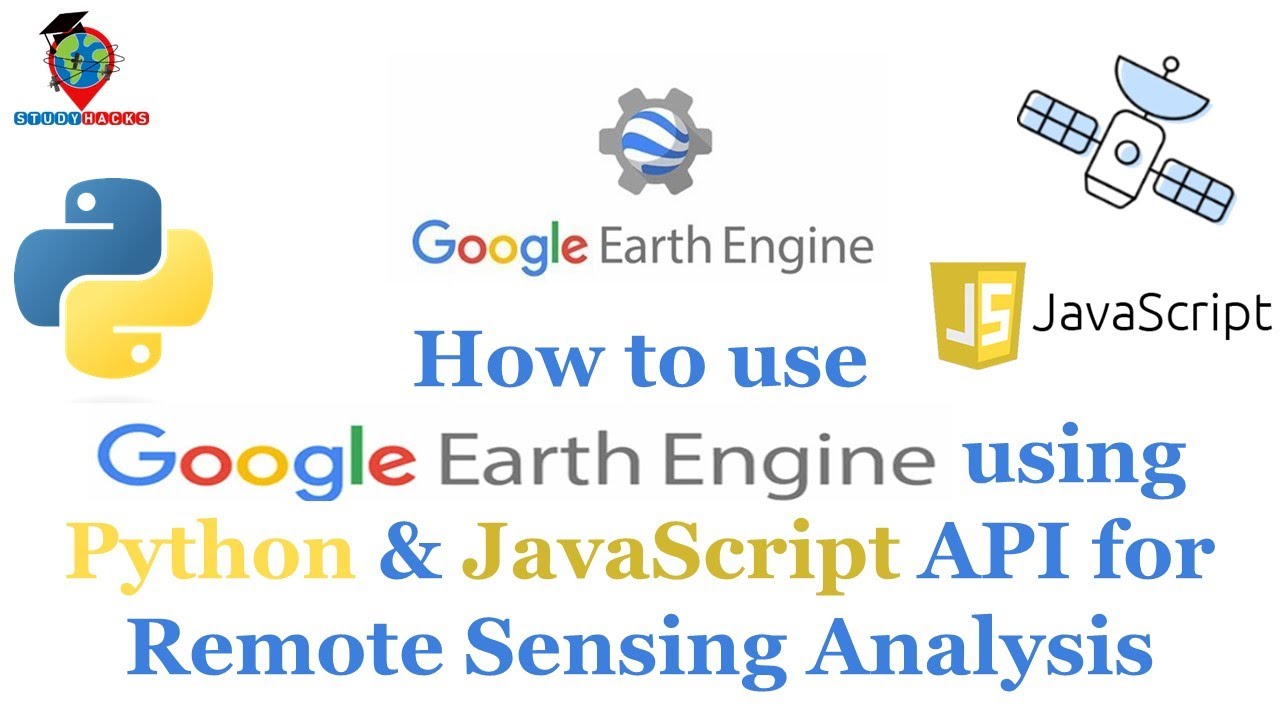 How to use Google Earth Engine using Python & JavaScript API for Remote Sensing Analysis