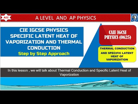 IGCSE PHYSICS Quick Revision -specific latent heat of vaporization and thermal conduction