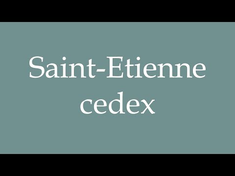 How to Pronounce ''Saint-Etienne cedex'' Correctly in French