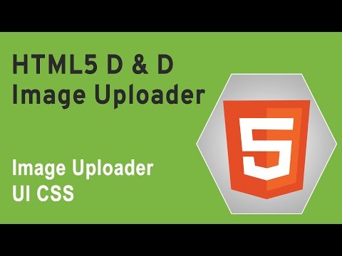 Learn HTML5 Programming Tutorial | Learn HTML5 D and D Image Uploader Image Uploader UI CSS ...