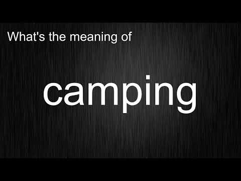 What's the meaning of "camping", How to pronounce camping?