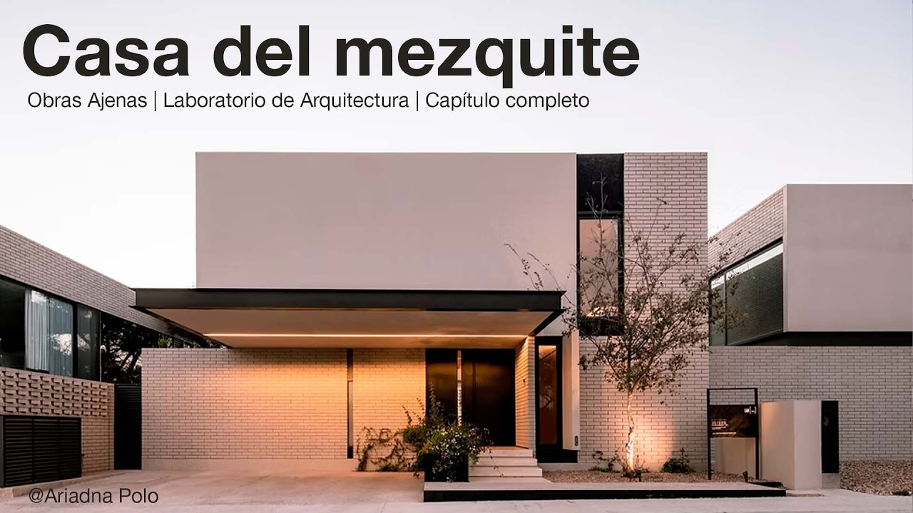 House Surrounding a Mesquite Tree | Full Chapter | Architecture Lab