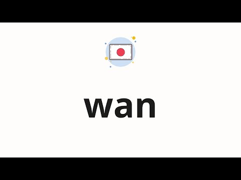 How to pronounce wan