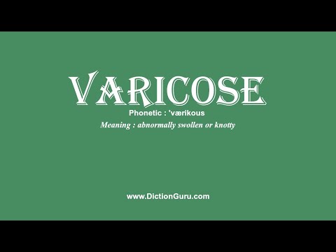 How to Pronounce varicose with Meaning, Phonetic, Synonyms and Sentence Examples
