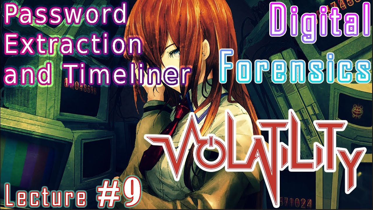 Volatility for Digital Forensics - Password Extraction and Time Liner Plugin