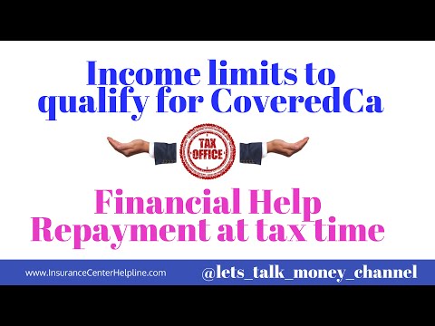 Income limits to qualify for CoveredCa and Financial Help Repayment at tax time